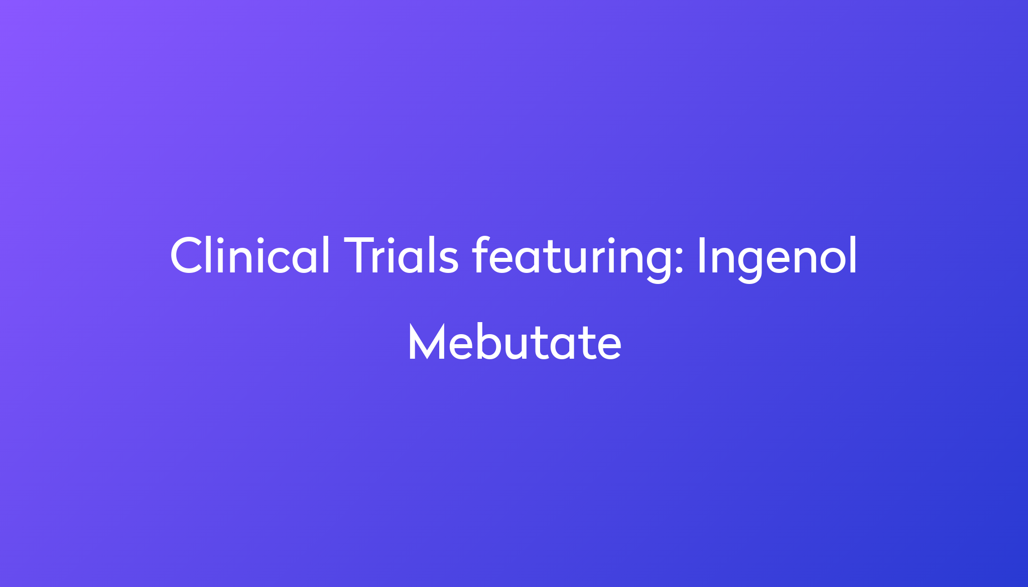 Ingenol Mebutate Everything You Need To Know Power